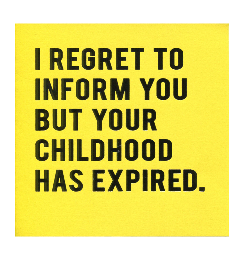 I Regret To Inform You But Your Childhood Has Expired – Wearenotashop
