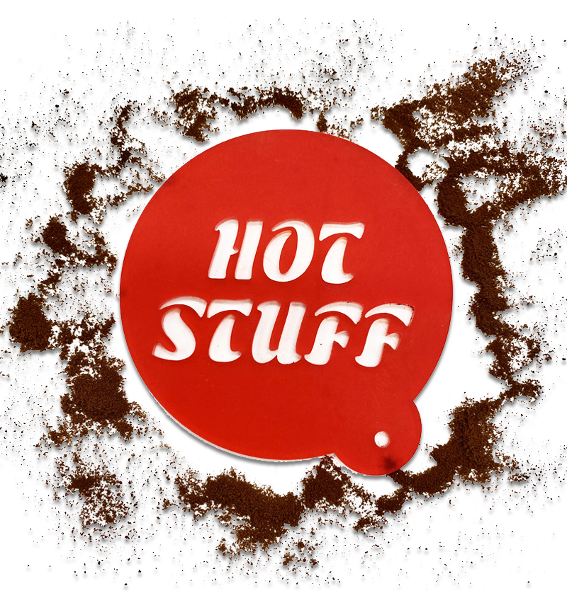 Coffee Message Stencil – Hot Stuff – Wearenotashop
