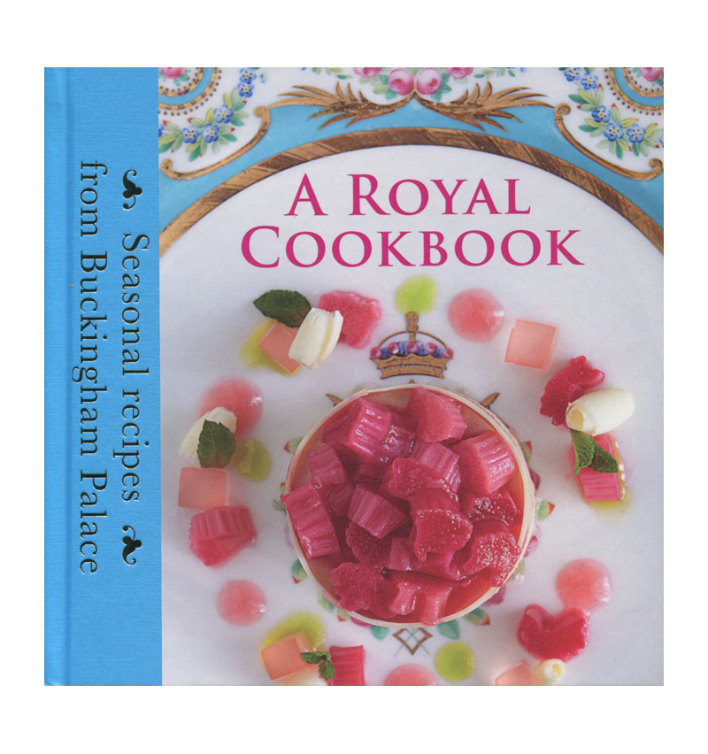 A Royal Cookbook: Seasonal Recipes from Buckingham Palace Compiled By ...