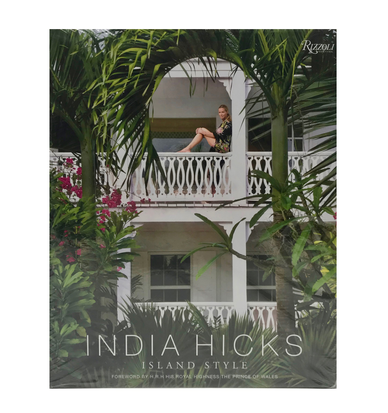 Island Style By India Hicks – Foreword By His Royal Highness The Prince ...