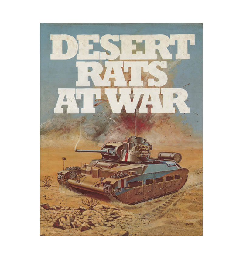 Desert Rats at War – North Africa – Europe By George Forty – Wearenotashop