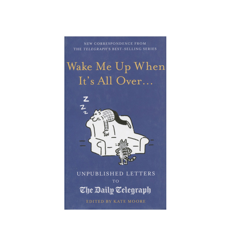 Wake Me Up When It’s All Over – Unpublished Letters To The Daily ...
